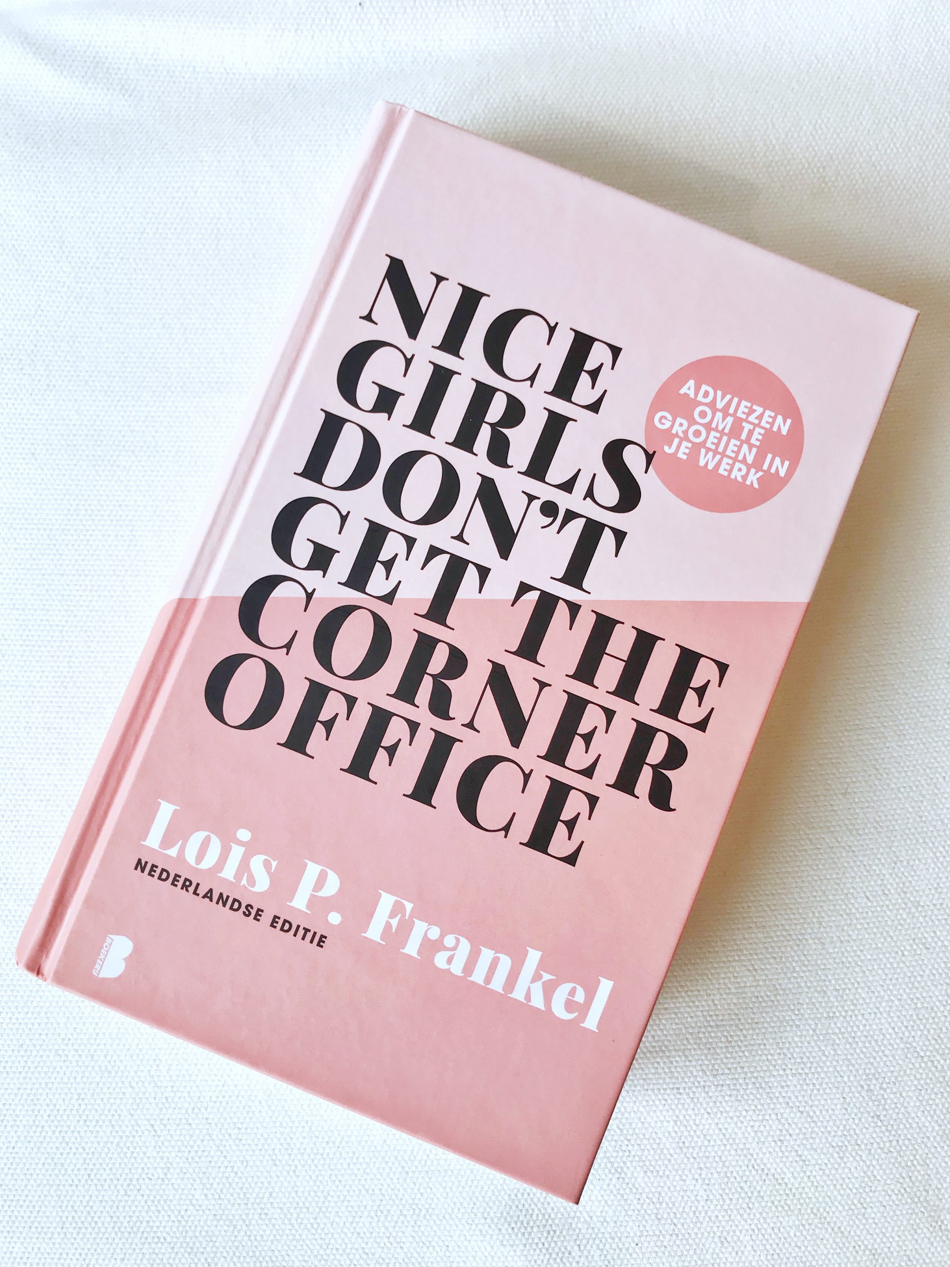 Nice girls don’t get the corner office | Lois P. Frankel - Buiten het ...